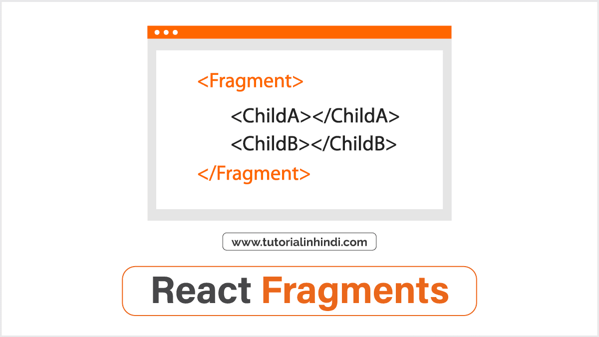 React Fragments in Hindi - रिएक्ट फ्रैगमेंट को समझें - Tutorial in Hindi React Fragments in Hindi - रिएक्ट फ्रैगमेंट को समझें - Tutorial in Hindi